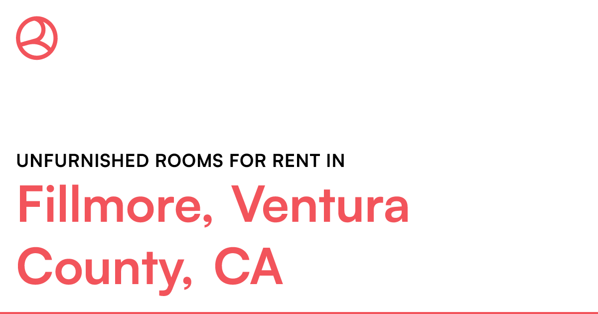 Fillmore, Ventura County, CA Unfurnished rooms for re... – Roomies.com