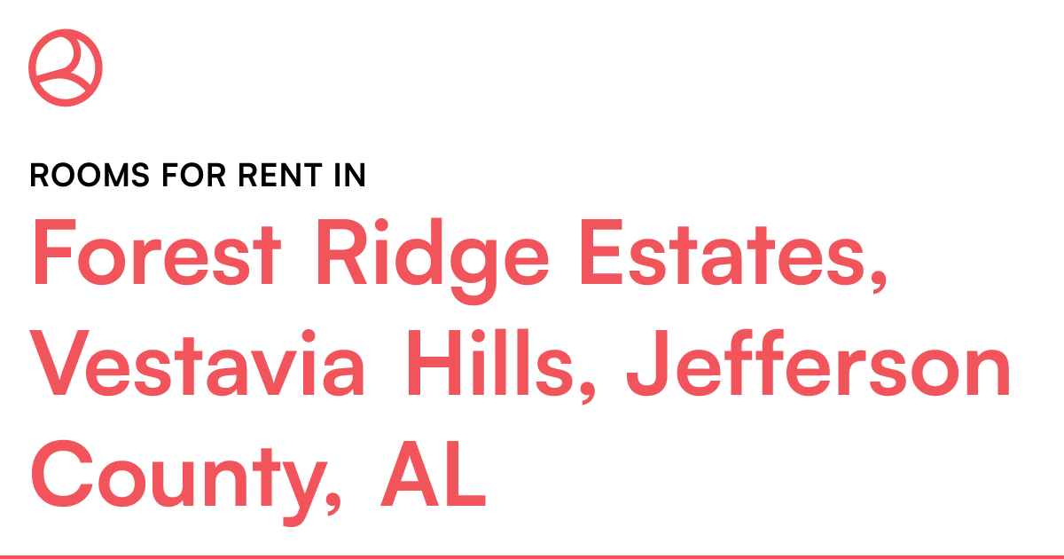 Forest Ridge Estates, Vestavia Hills, Jefferson Count... – Roomies.com