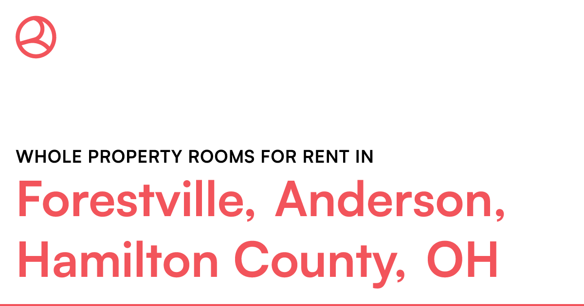 Forestville, Anderson, Hamilton County, OH Whole prop... – Roomies.com