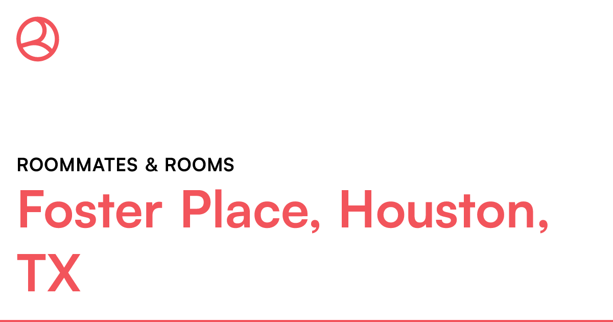 Foster Place, Houston, TX Roommates & rooms – Roomies.com