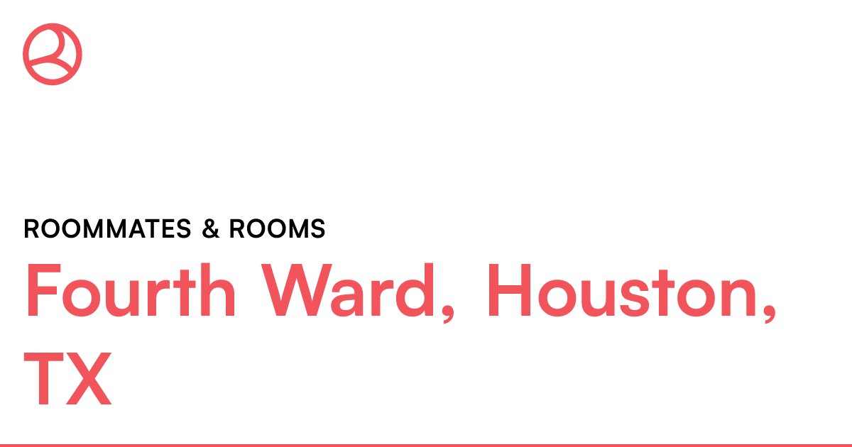 Fourth Ward, Houston, TX Roommates & rooms – Roomies.com