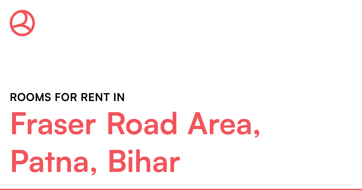 Fraser Road Area, Patna, Bihar Rooms for Rent – Roomies.co.in