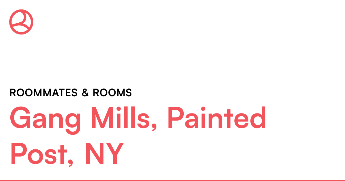 Gang Mills, Painted Post, NY Roommates & rooms – Roomies.com