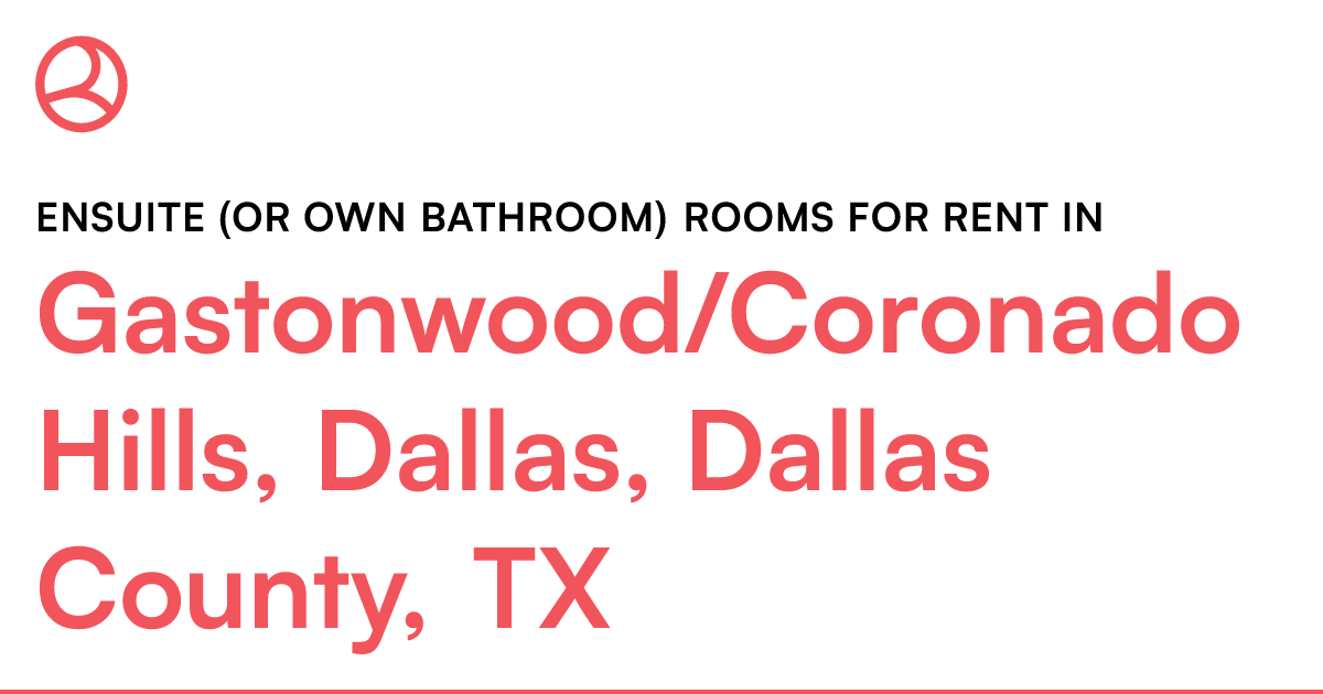 Gastonwood/Coronado Hills, Dallas, Dallas County, TX... – Roomies.com