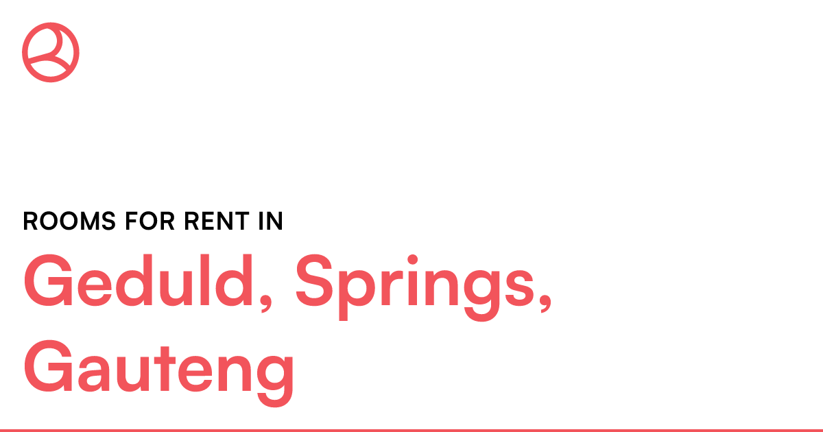 Geduld, Springs, Gauteng Rooms for Rent – Roomies.co.za