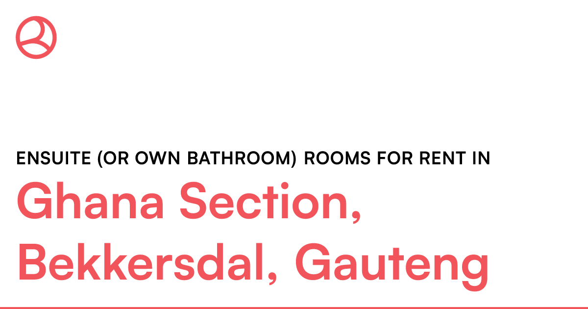 Ghana Section, Bekkersdal, Gauteng Ensuite (or own... – Roomies.co.za