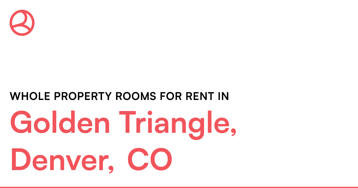 Golden Triangle, Denver, CO Whole property rooms for... – Roomies.com