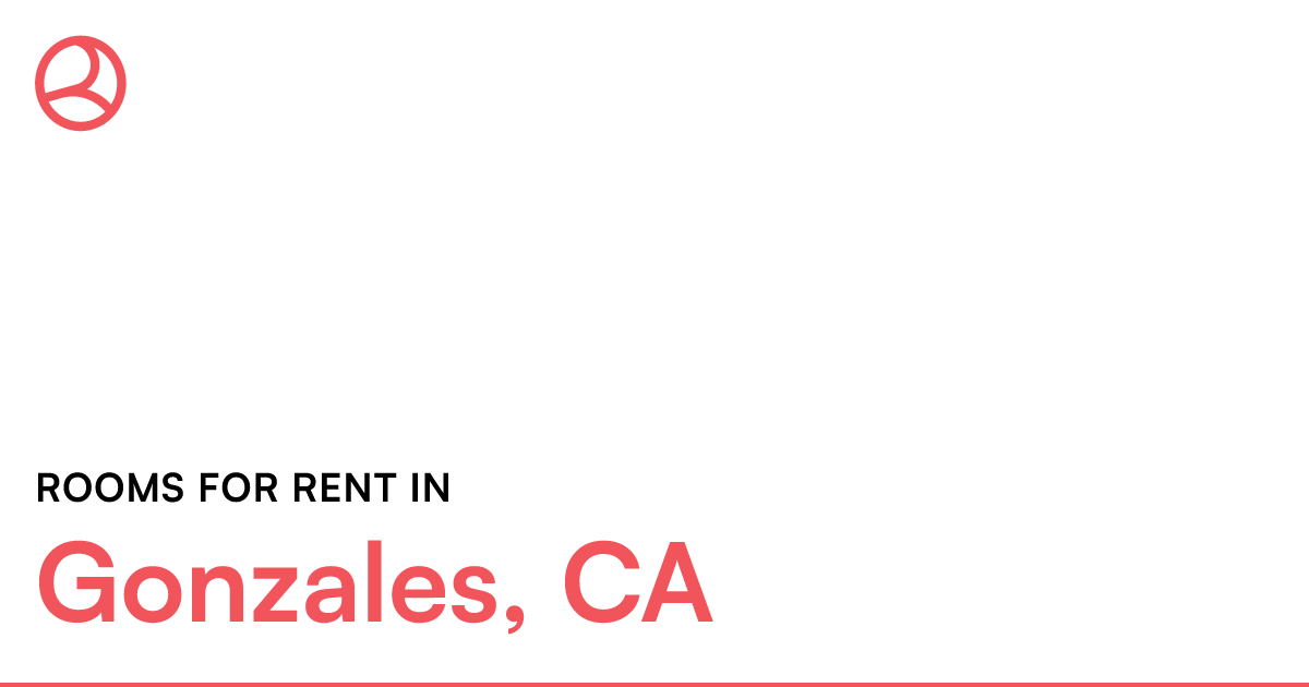 Gonzales, CA Rooms for Rent – Roomies.com