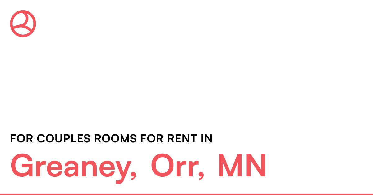 Greaney, Orr, MN For couples rooms for rent – Roomies.com