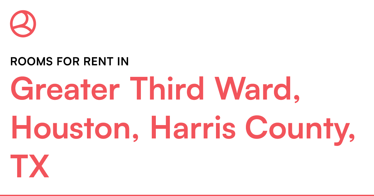 Greater Third Ward, Houston, Harris County, TX Rooms... – Roomies.com