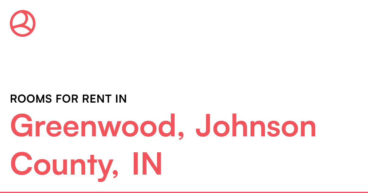 Greenwood, Johnson County, IN Rooms for Rent – Roomies.com