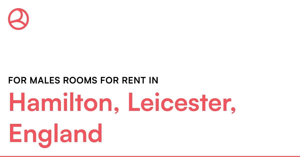 Hamilton, Leicester, England For males rooms for re... – Roomies.co.uk