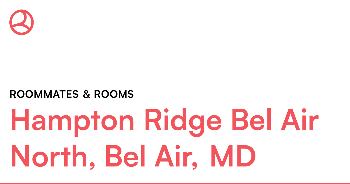 Hampton Ridge Bel Air North, Bel Air, MD Roommates &... – Roomies.com