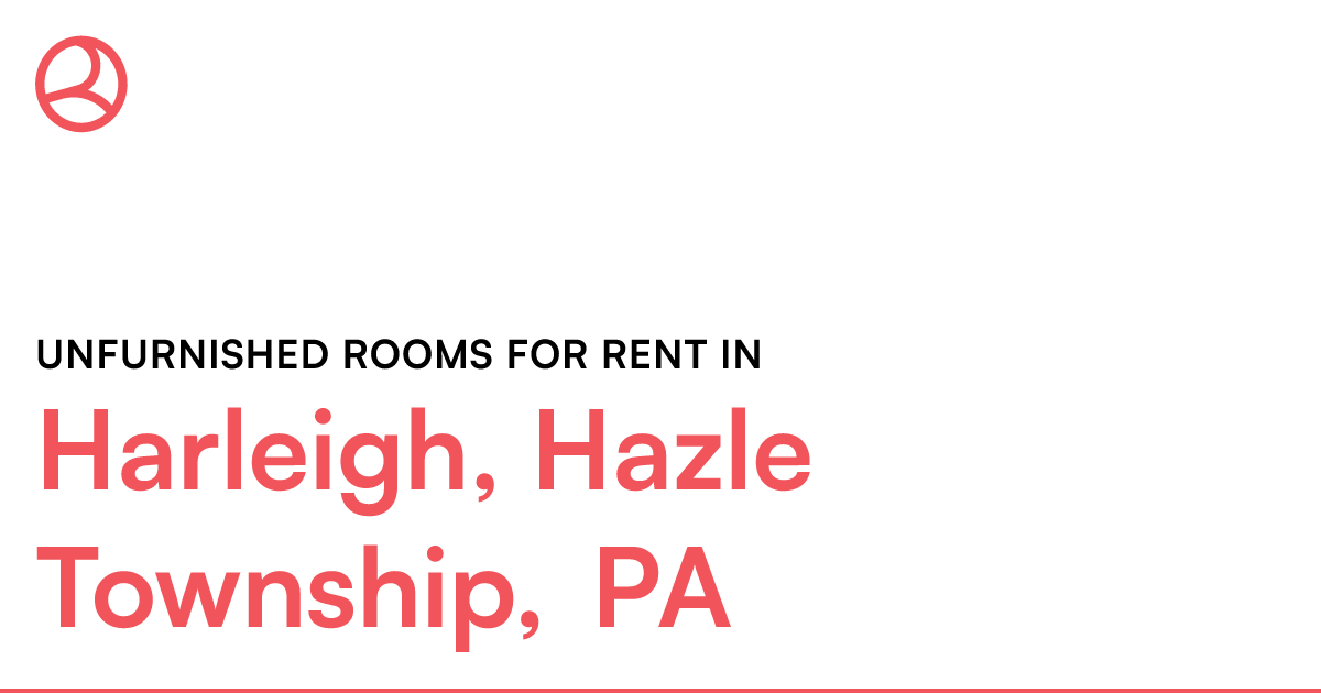 Harleigh, Hazle Township, PA Unfurnished rooms for re... – Roomies.com