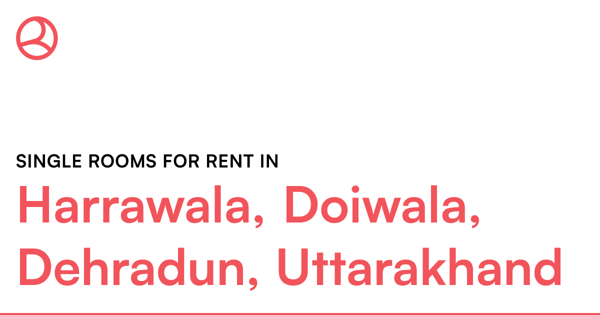 Harrawala, Doiwala, Dehradun, Uttarakhand Single ro... – Roomies.co.in