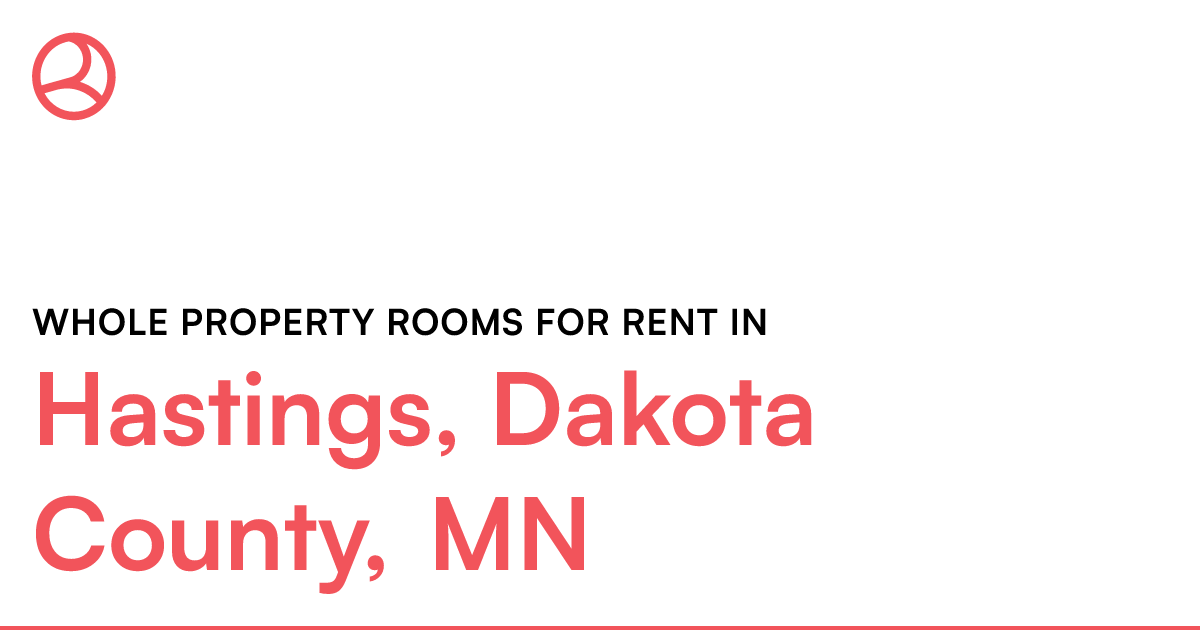 Hastings, Dakota County, MN Whole property rooms for... – Roomies.com