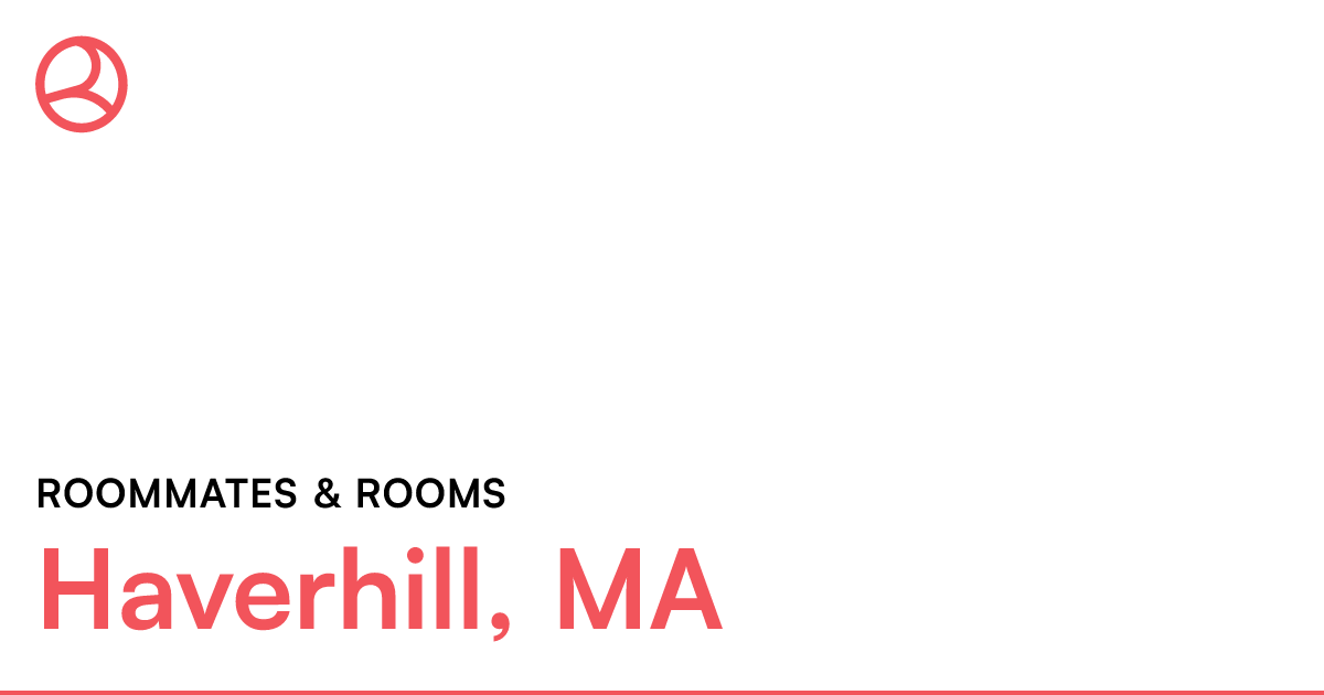 Haverhill, MA Roommates & rooms – Roomies.com
