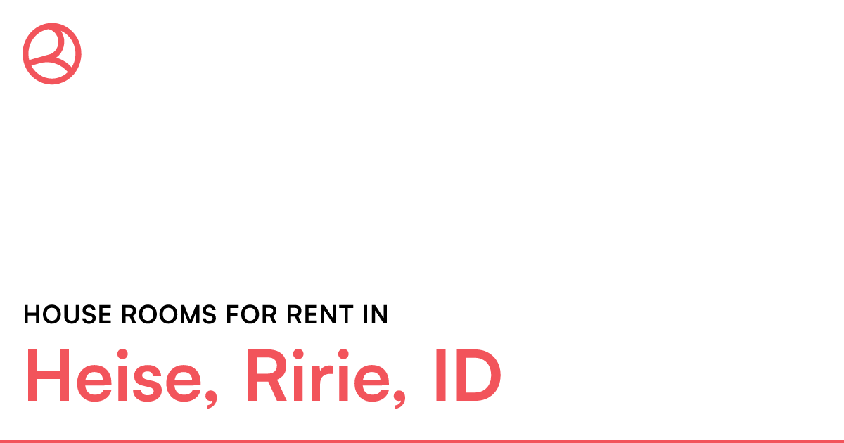 Heise, Ririe, ID House rooms for rent – Roomies.com