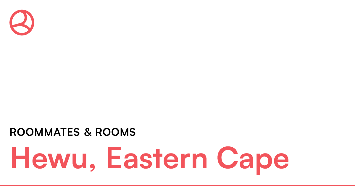Hewu, Eastern Cape Roommates & rooms – Roomies.co.za