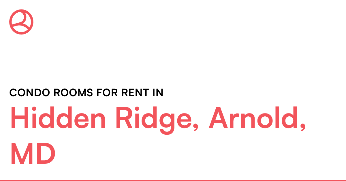 Hidden Ridge, Arnold, MD Condo rooms for rent – Roomies.com