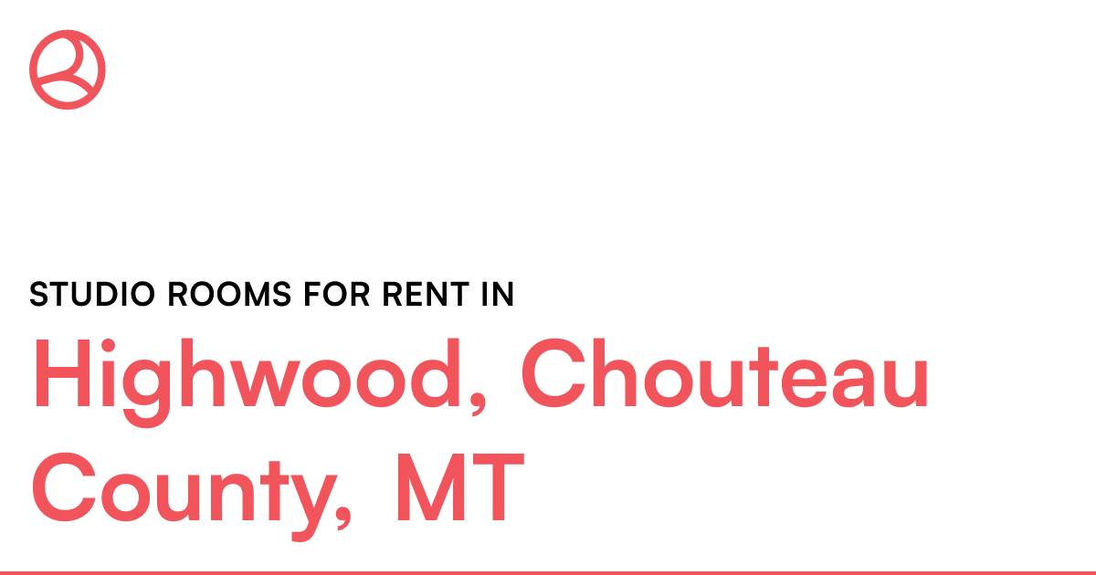 Highwood, Chouteau County, MT Studio rooms for rent – Roomies.com