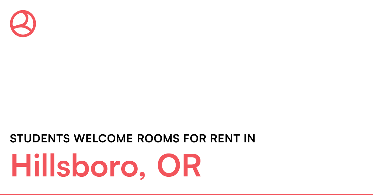 Hillsboro, OR Students welcome rooms for rent – Roomies.com