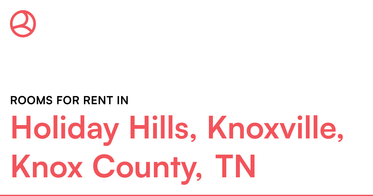 Holiday Hills, Knoxville, Knox County, TN Rooms for R... – Roomies.com