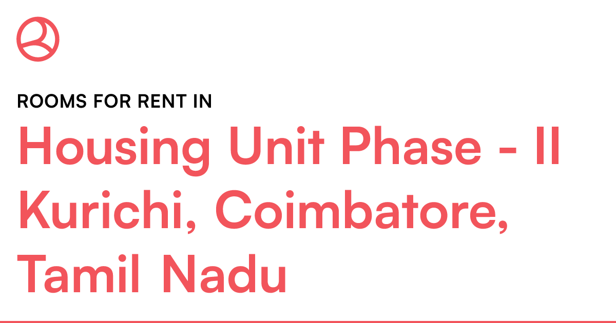 Housing Unit Phase - II Kurichi, Coimbatore, Tamil... – Roomies.co.in