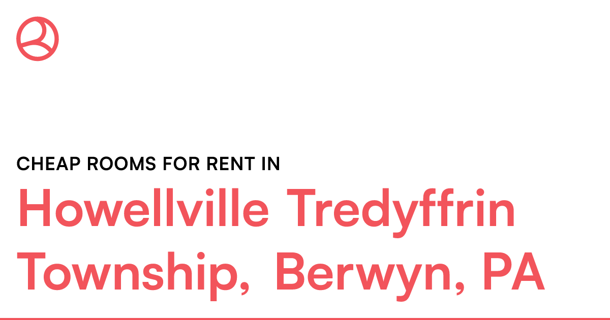 Howellville Tredyffrin Township, Berwyn, PA Cheap roo... – Roomies.com