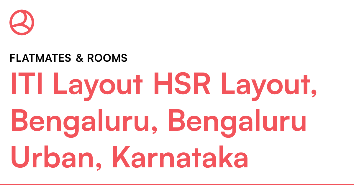 ITI Layout HSR Layout, Bengaluru, Bengaluru Urban,... – Roomies.co.in