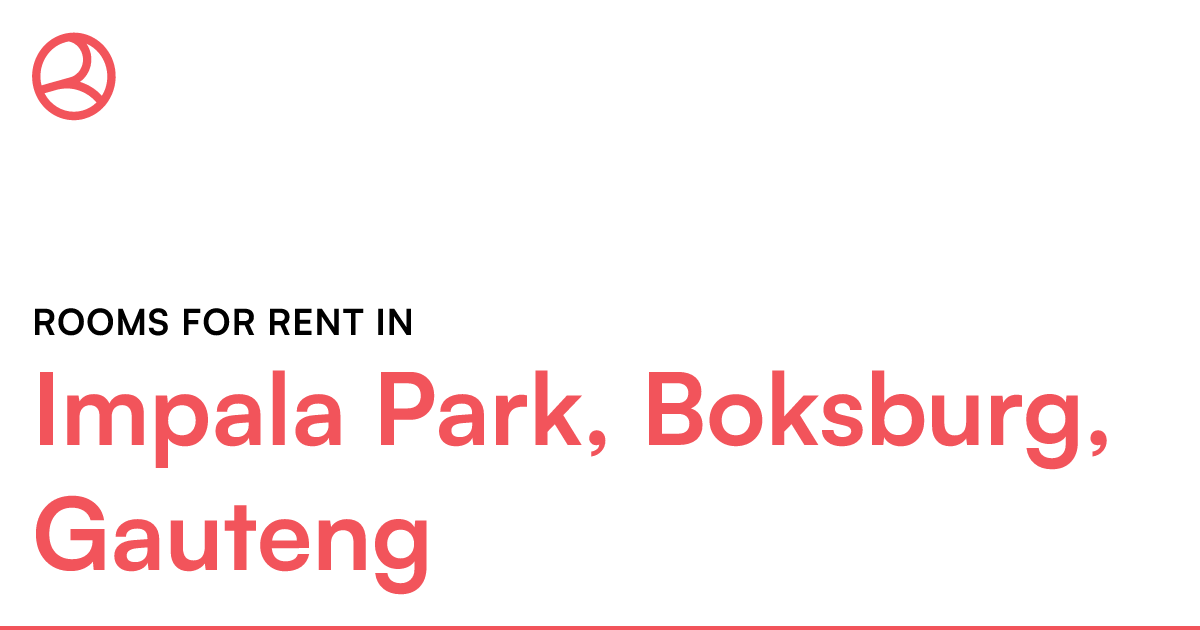 Impala Park, Boksburg, Gauteng Rooms for Rent – Roomies.co.za