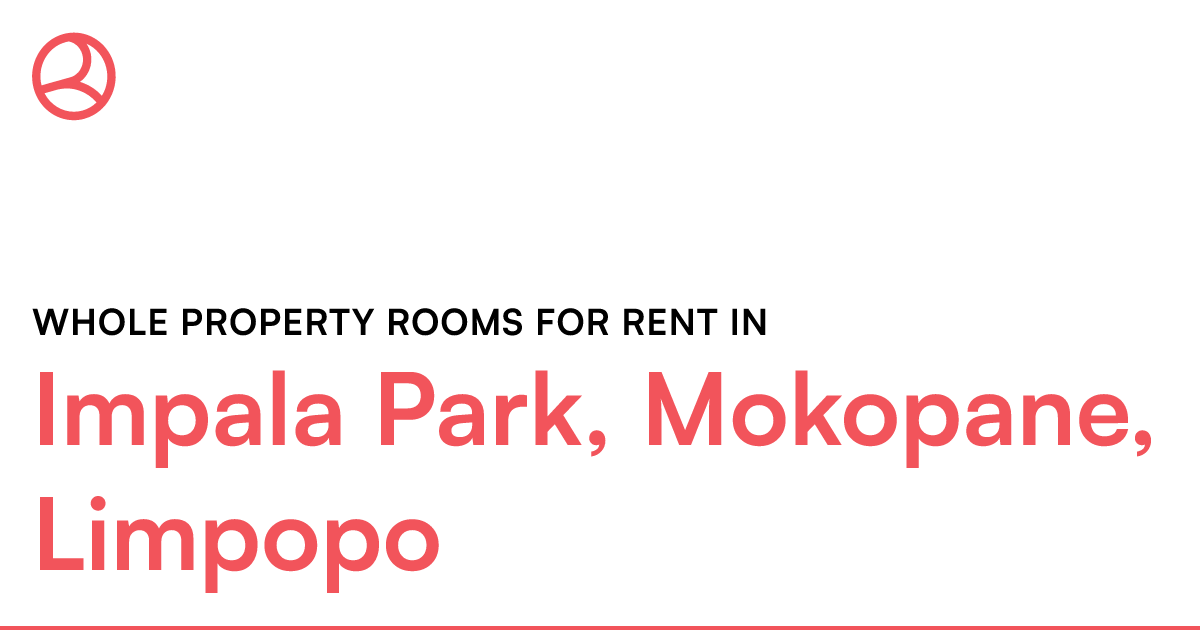 Impala Park, Mokopane, Limpopo Whole property rooms... – Roomies.co.za