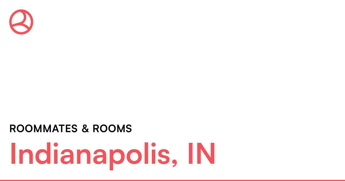 Indianapolis, IN Roommates & rooms – Roomies.com