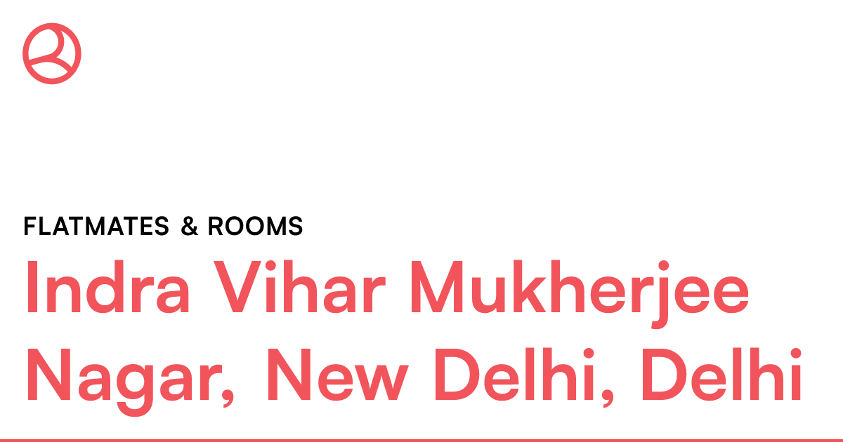 Indra Vihar Mukherjee Nagar, New Delhi, Delhi Flatm... – Roomies.co.in