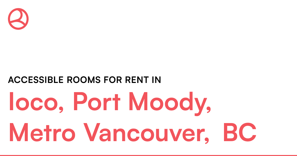 Ioco, Port Moody, Metro Vancouver, BC Accessible rooms... – Roomies.ca