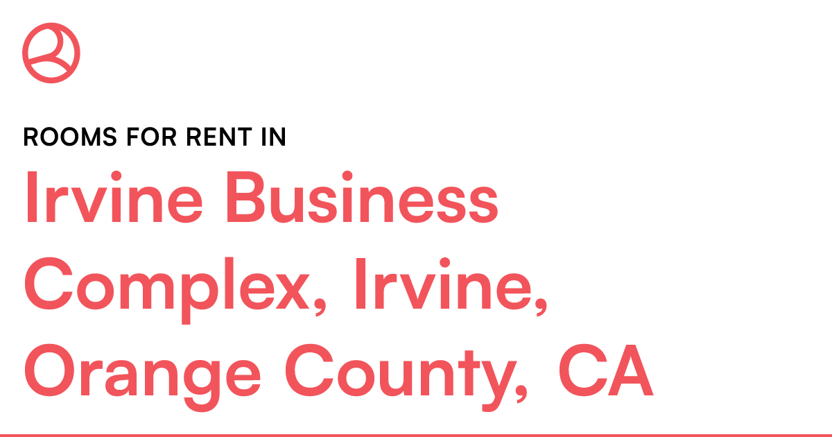 Irvine Business Complex, Irvine, Orange County, CA Ro... – Roomies.com