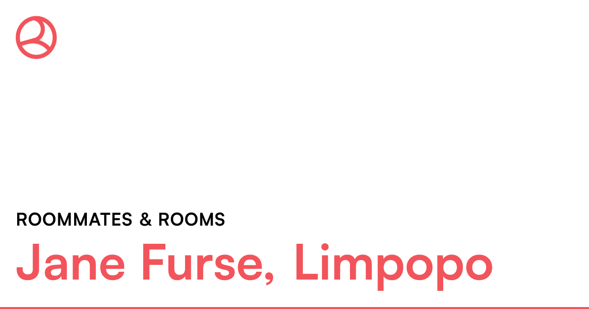 Jane Furse, Limpopo Roommates & rooms – Roomies.co.za
