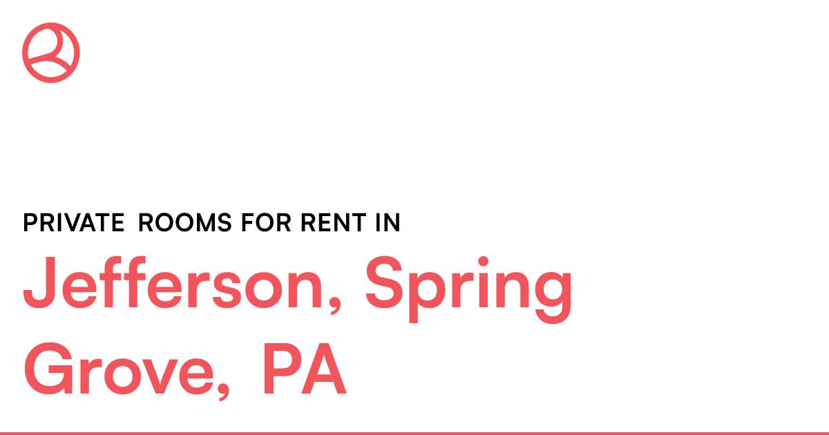 Jefferson, Spring Grove, PA Private rooms for rent – Roomies.com