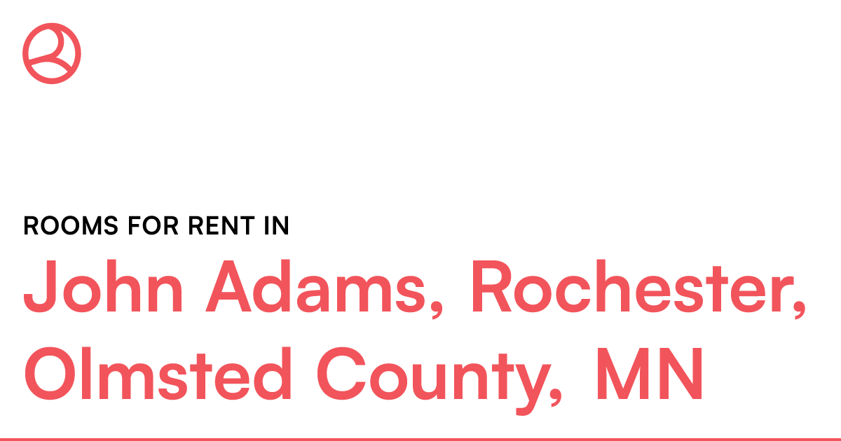 John Adams, Rochester, Olmsted County, MN Rooms for R... – Roomies.com