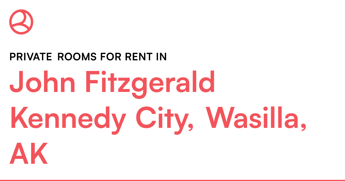John Fitzgerald Kennedy City, Wasilla, AK Private roo... – Roomies.com