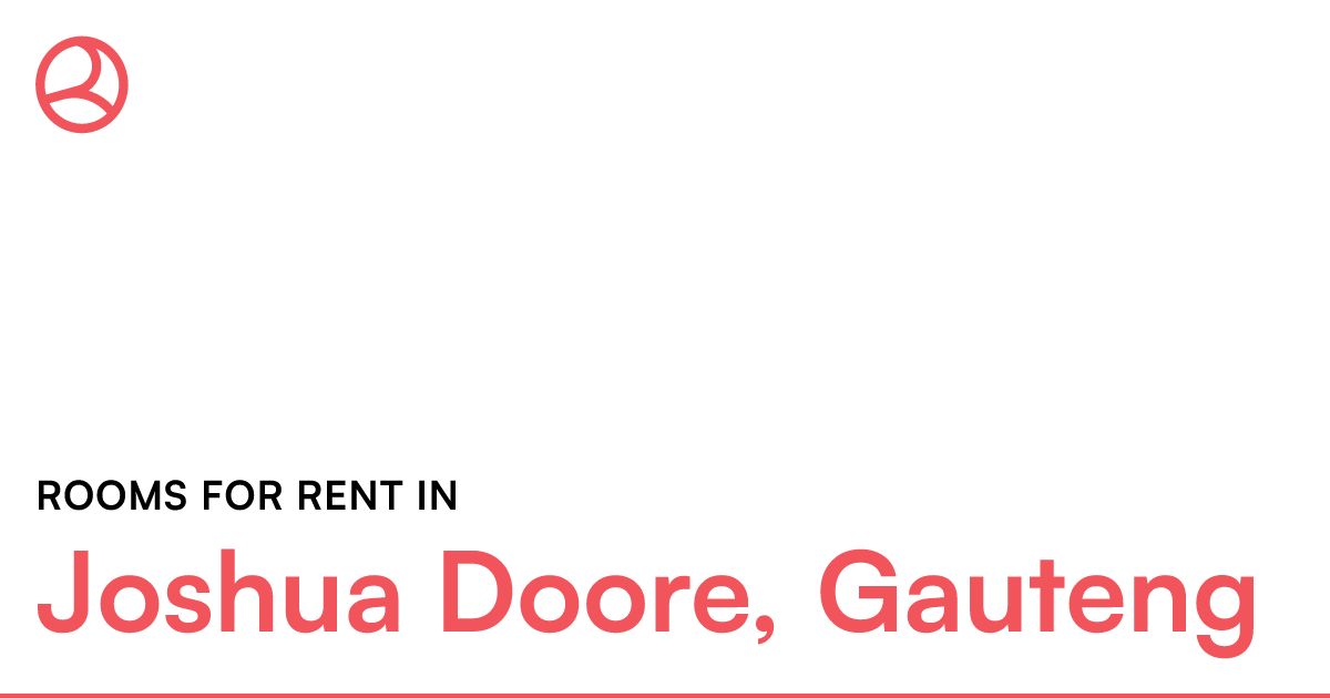 Joshua Doore, Gauteng Rooms for Rent – Roomies.co.za