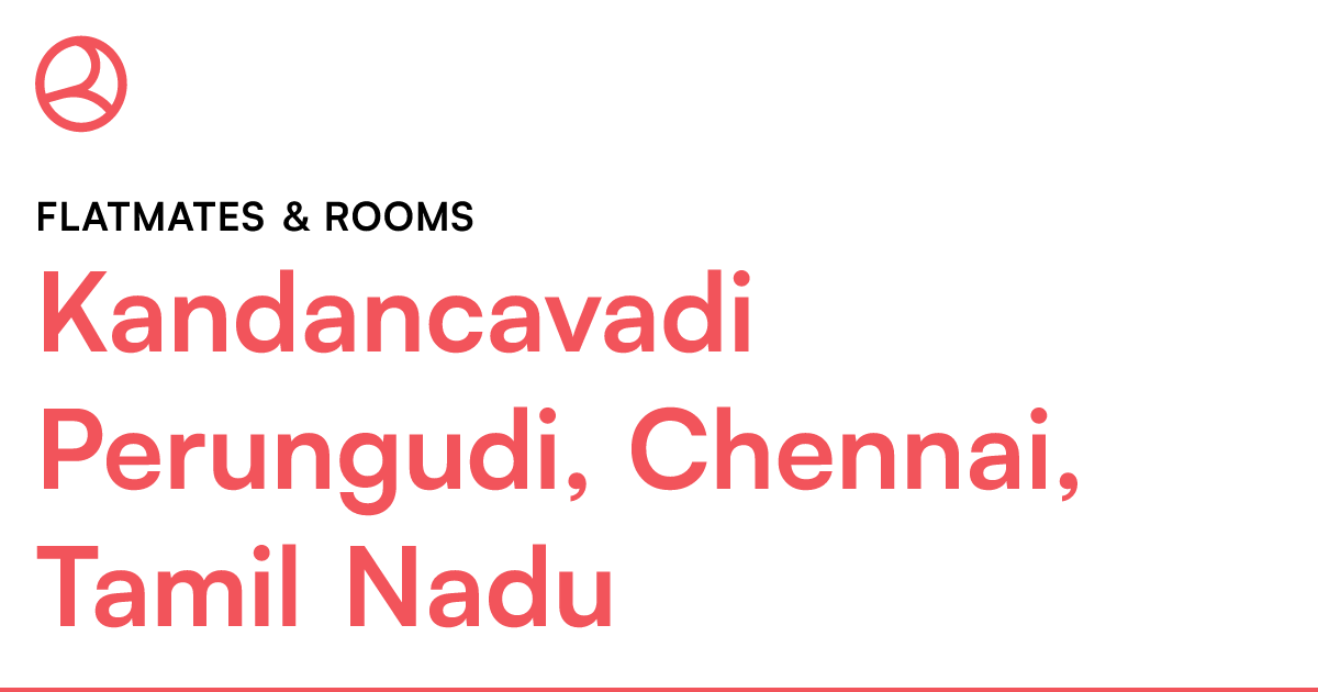 Kandancavadi Perungudi, Chennai, Tamil Nadu Flatmat... – Roomies.co.in