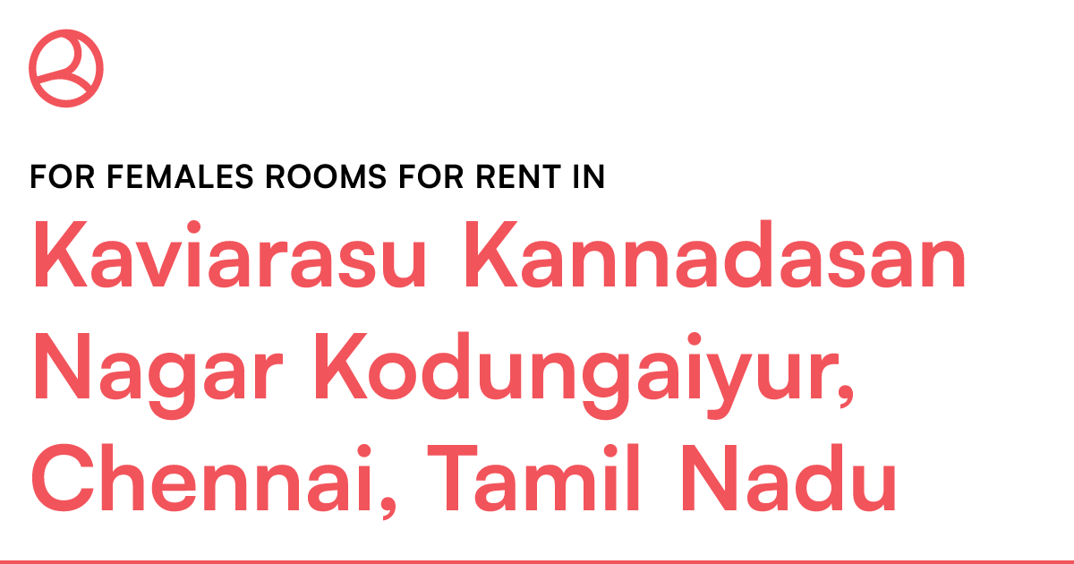 Kaviarasu Kannadasan Nagar Kodungaiyur, Chennai, Ta... – Roomies.co.in