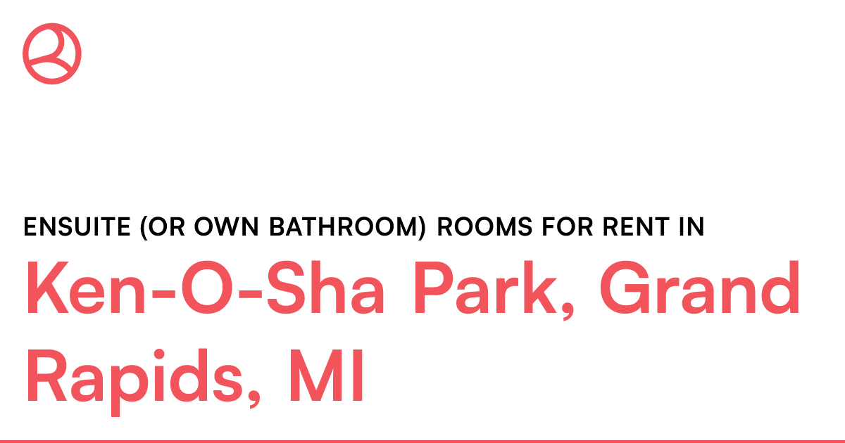 Ken-O-Sha Park, Grand Rapids, MI Ensuite (or own bath... – Roomies.com