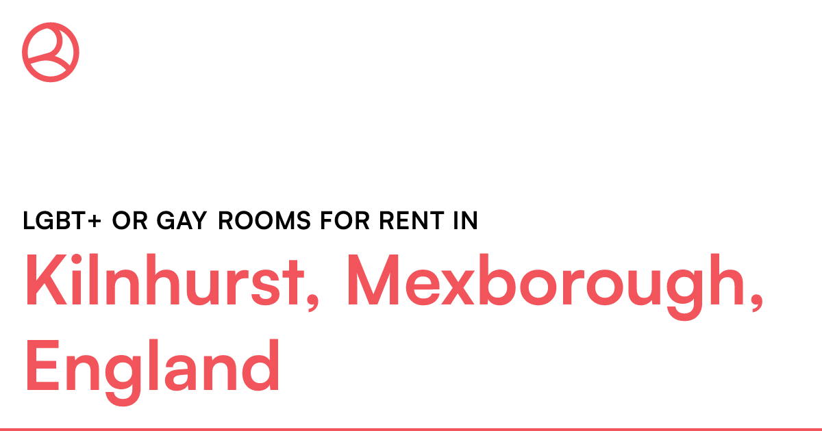 Kilnhurst, Mexborough, England LGBT+ or Gay rooms f... – Roomies.co.uk