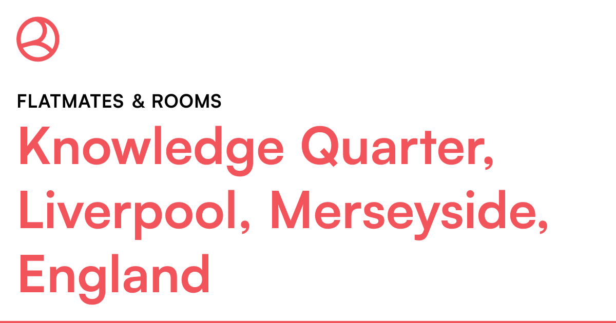 Knowledge Quarter, Liverpool, Merseyside, England F... – Roomies.co.uk