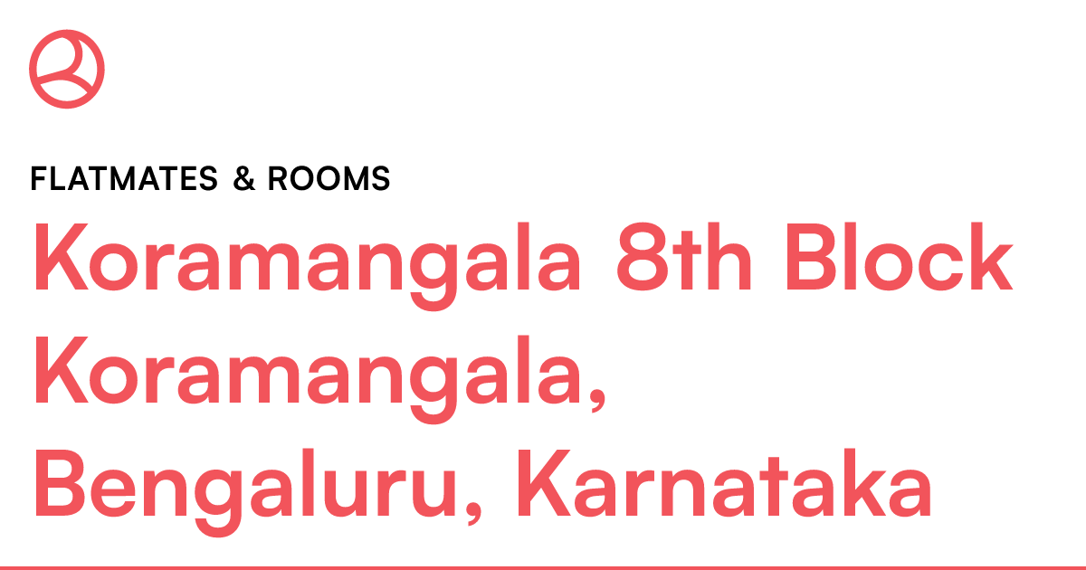 Koramangala 8th Block Koramangala, Bengaluru, Karna... – Roomies.co.in