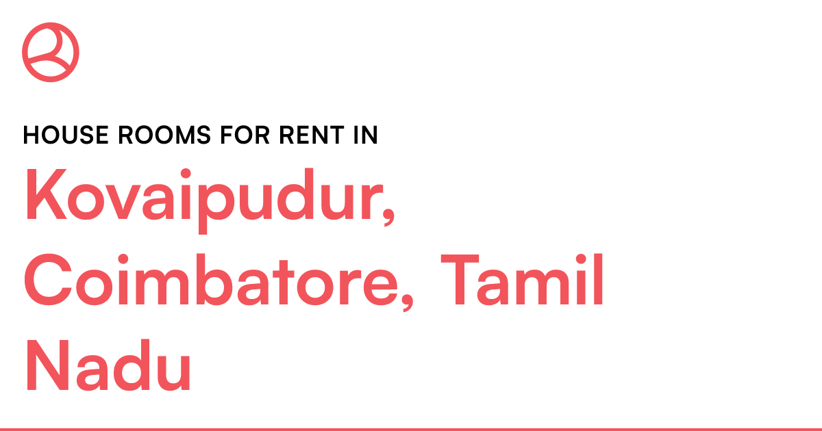 Kovaipudur, Coimbatore, Tamil Nadu House rooms for... – Roomies.co.in
