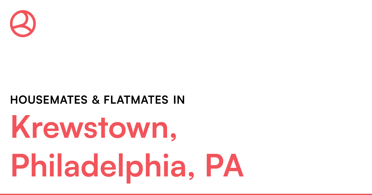 Krewstown, Philadelphia, PA Housemates & Flatmates – Roomies.com