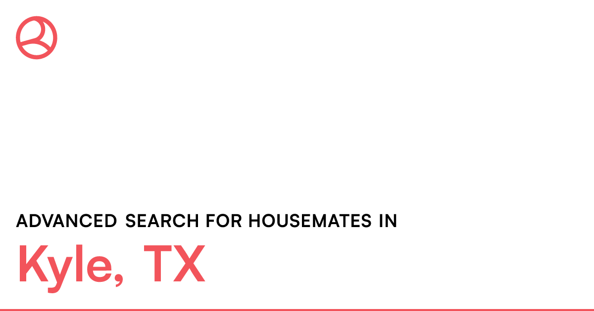 Housemates in Kyle, TX – Roomies.com